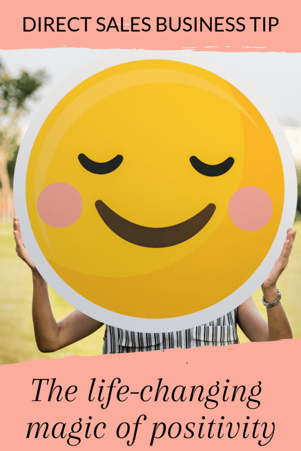 The life-changing magic of positivity in your direct sales biz – Direct ...