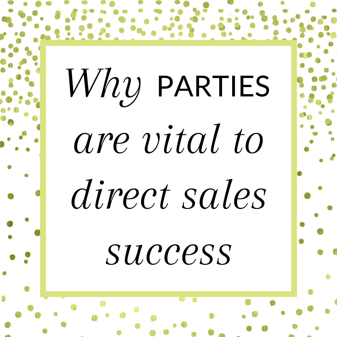 Why Parties are Vital to Direct Sales Success