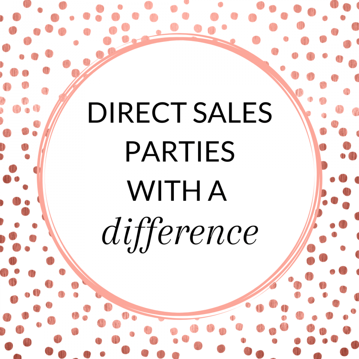 Direct Sales Parties with a Difference | Direct Sales Inspiration