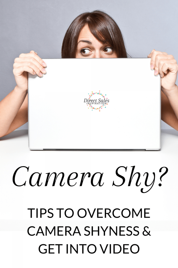 Overcoming Camera Shyness to Grow Your Direct Sales Biz