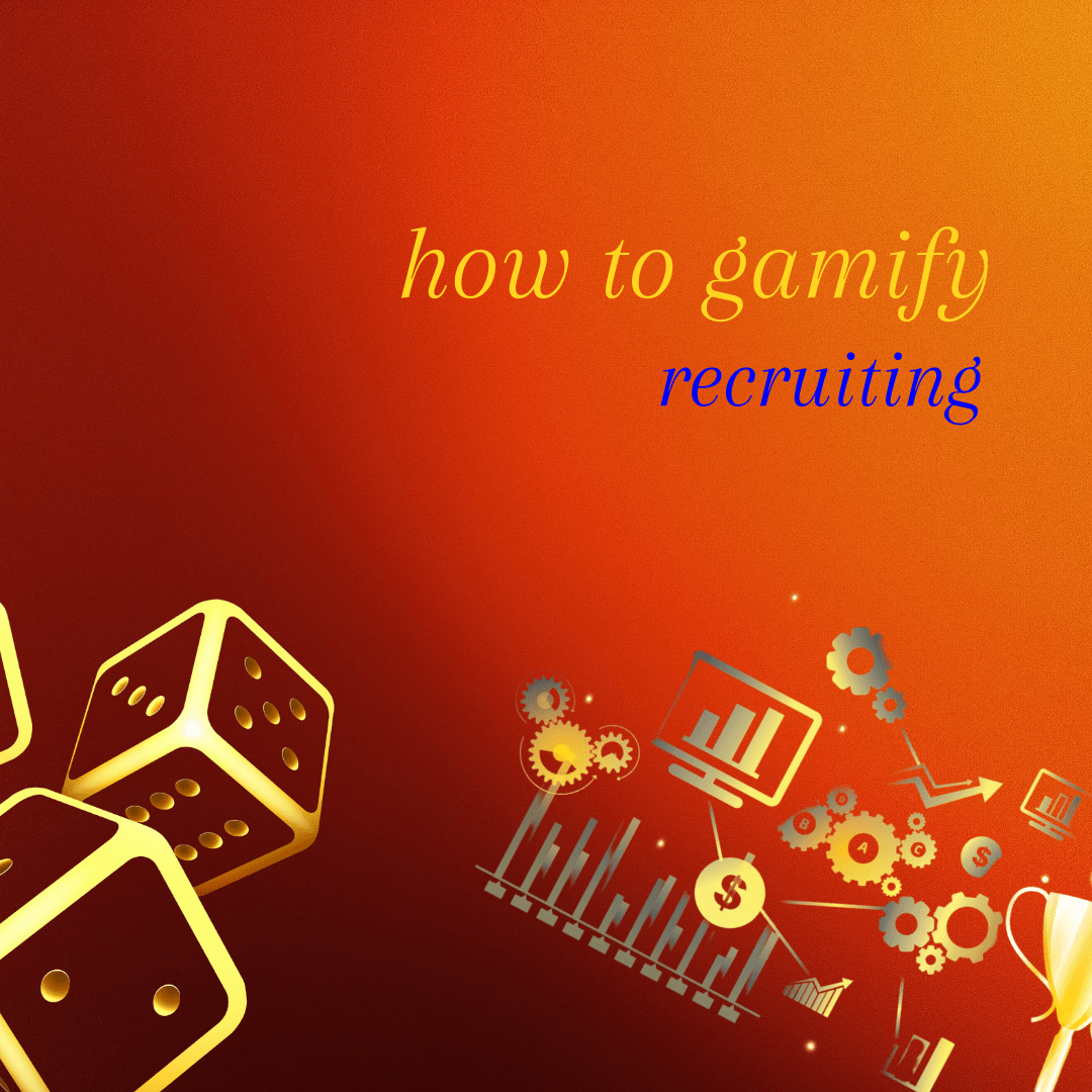 How to Gamify Recruiting (Plus Keep Yourself in the Game)