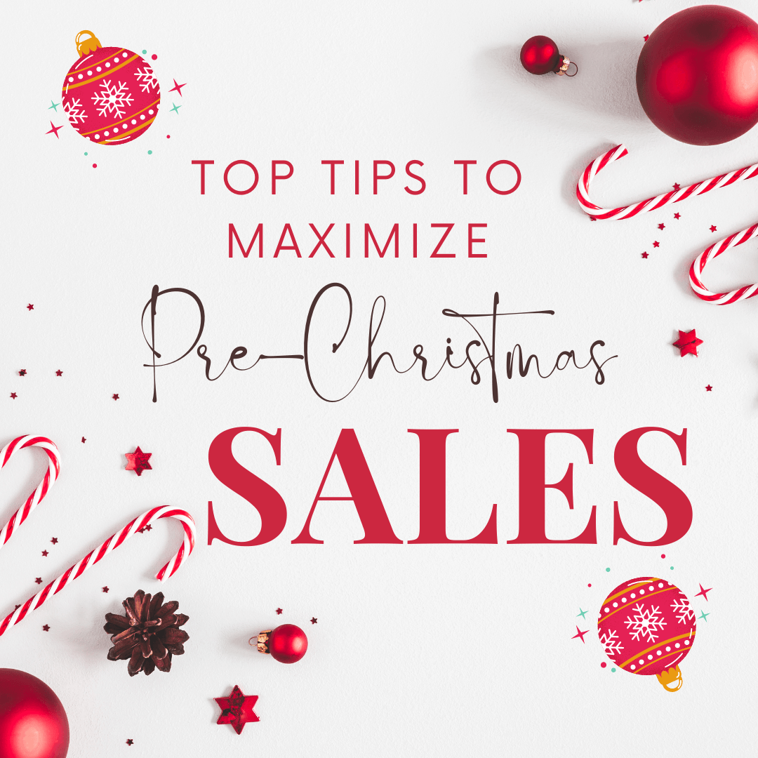 Top Tips to Maximize Pre-Christmas Sales